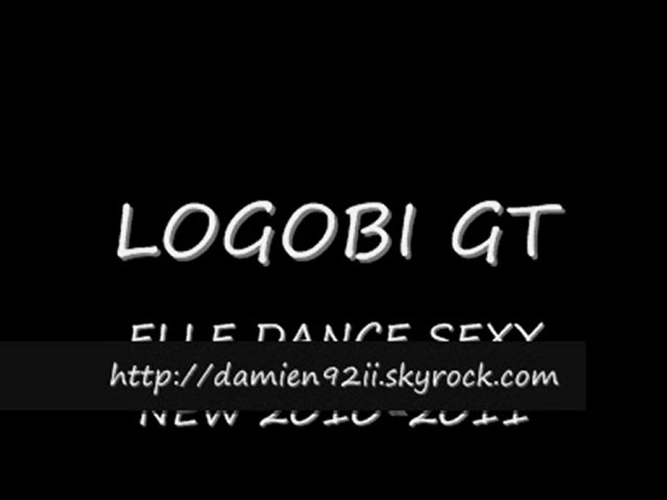 New LOGOBI-GT - ELLE DANCE SEXY - 2010 - 2011 SOUND .HQ - Vidéo Dailymotion