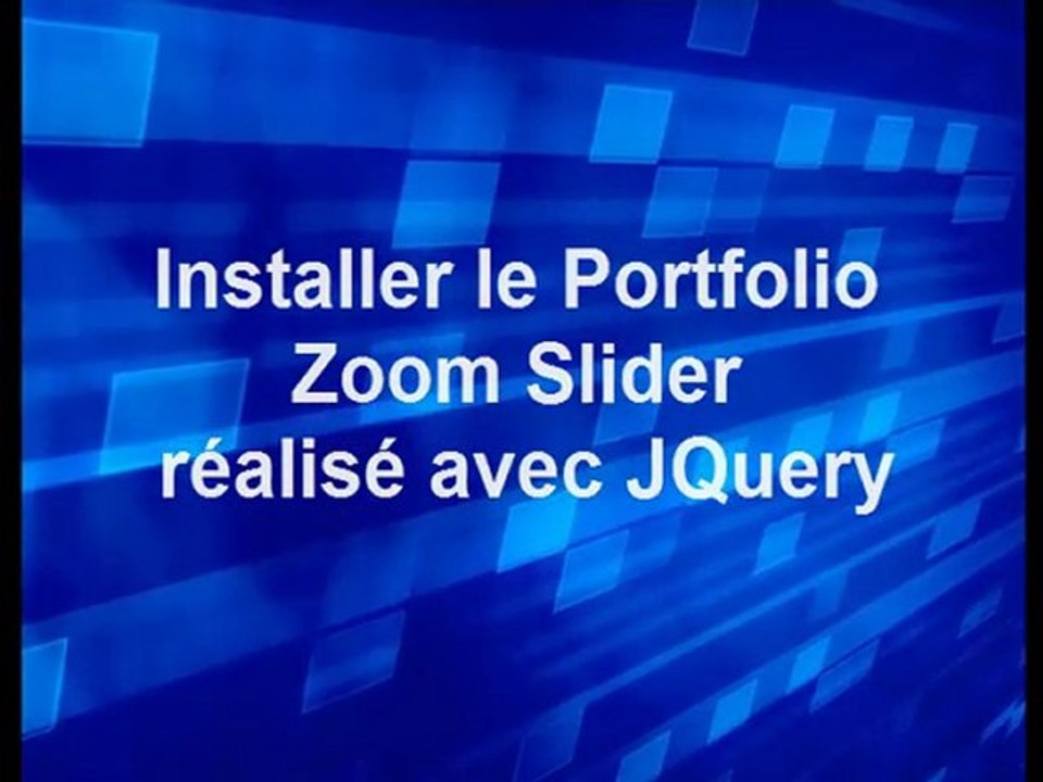 Installer le Portfolio Zoom Slider réalisé avec JQuery - Vidéo Dailymotion