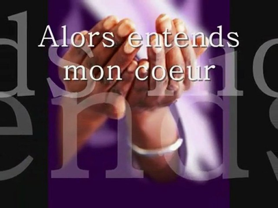 Entend mon Coeur Seigneur - Vidéo Dailymotion