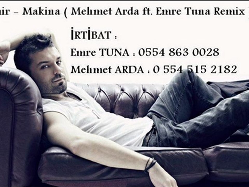 Emir - Makina ( Mehmet Arda ft. Emre Tuna remix ) - Dailymotion Video