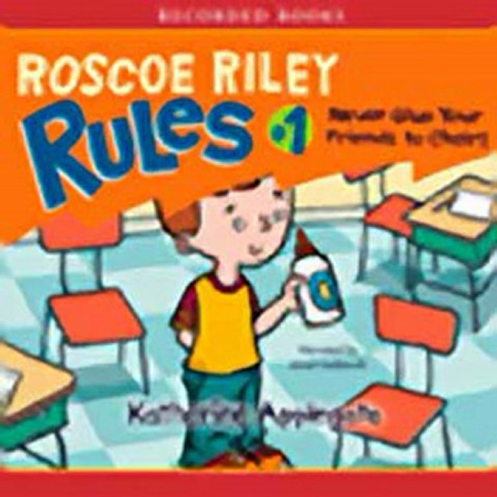 Never Glue Your Friends to Chairs Roscoe Riley Rules, Book 1 ...