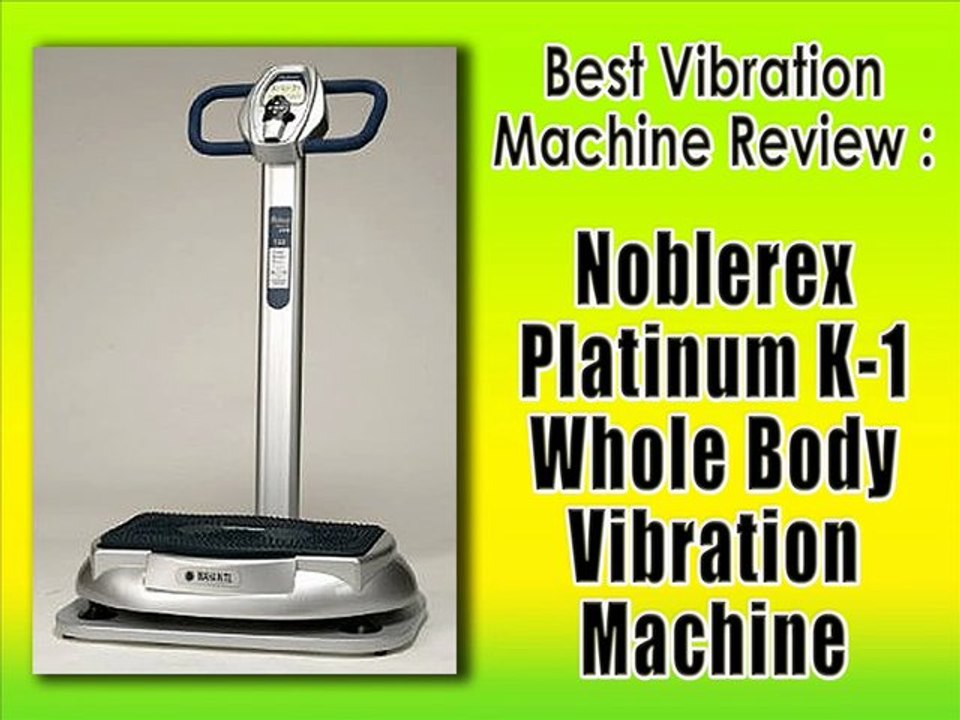 Noblerex Platinum K-1 Whole Body Vibration Machine : Best Reviews ...