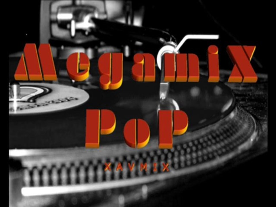 POP MEGAMIX 80 & 90 By X A V M I X - Vidéo Dailymotion