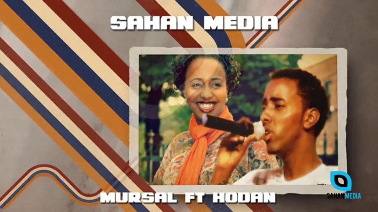 MURSAL MUUSE IYO HODAN CABDIRAXMAAN HEES CUSUB DHAXDIN HD - video ...