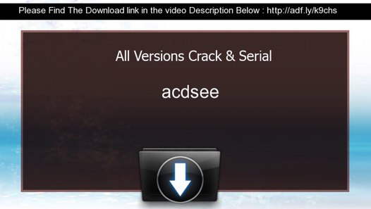 acdsee Serial Key keygen All Versions - video dailymotion