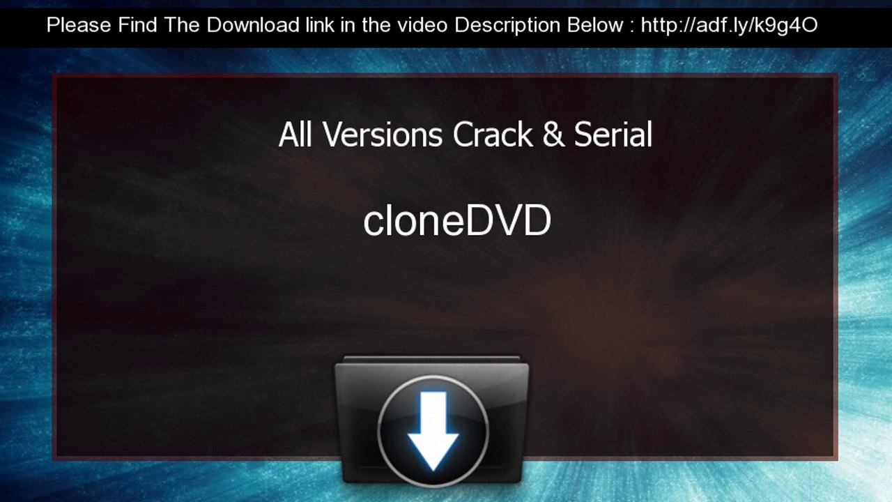 cloneDVD Serial Key keygen All Versions - video Dailymotion