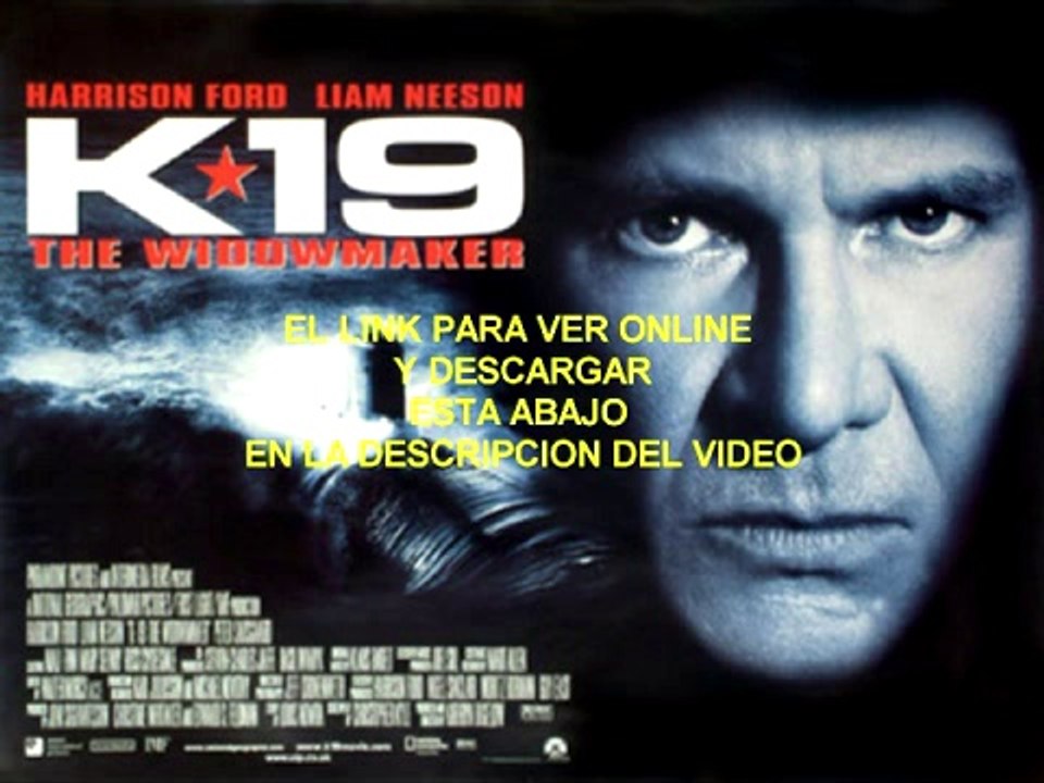 K19 - PELICULA COMPLETA - Vídeo Dailymotion