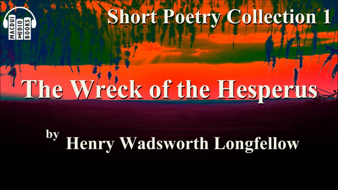 The Wreck of the Hesperus by Henry Wadsworth Longfellow Poem Free Audio ...