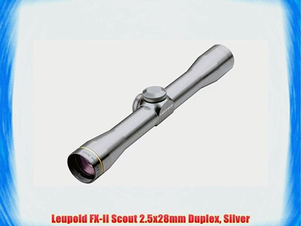 Leupold FX-II Scout 2.5x28mm Duplex Silver - video Dailymotion