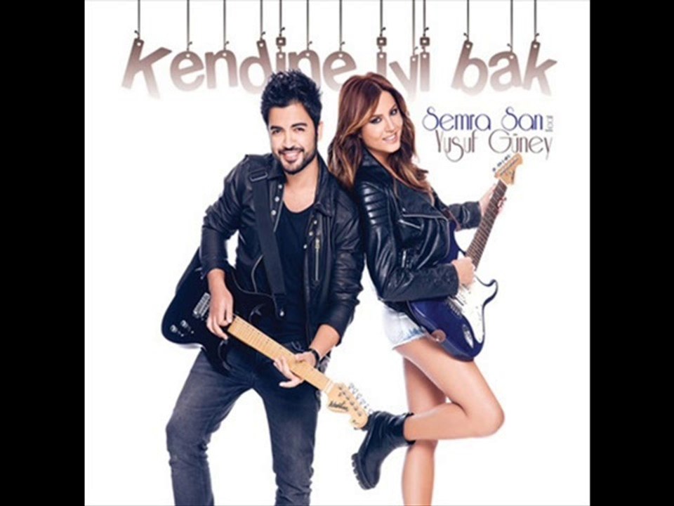 Semra San Feat Yusuf Güney Kendine İyi Bak 2014 - Dailymotion Video