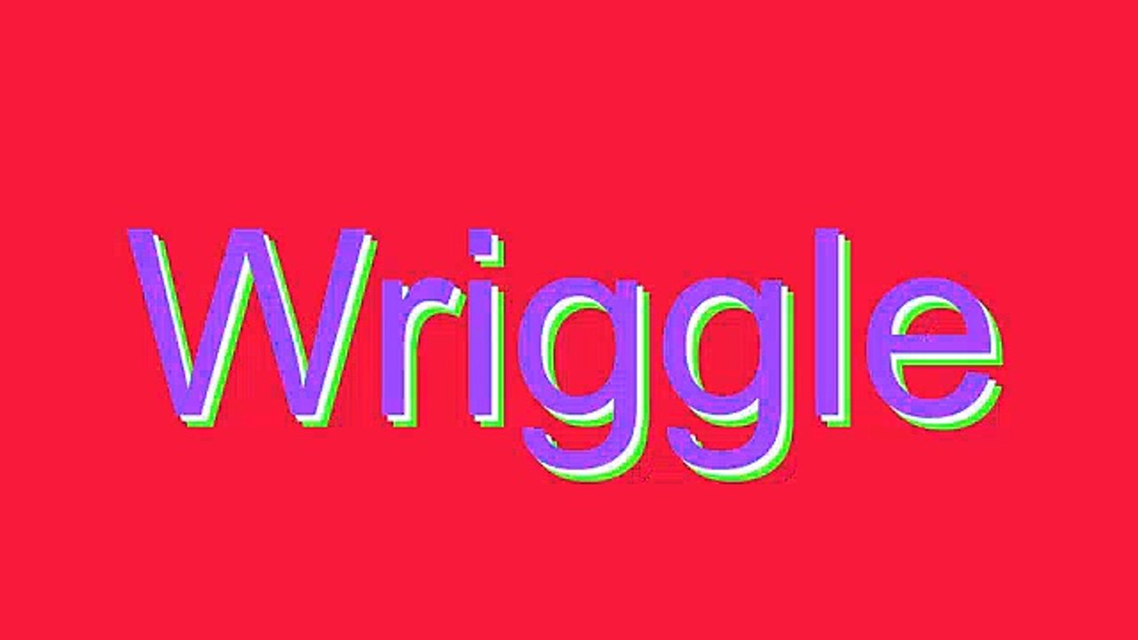 How to Pronounce Wriggle - video Dailymotion