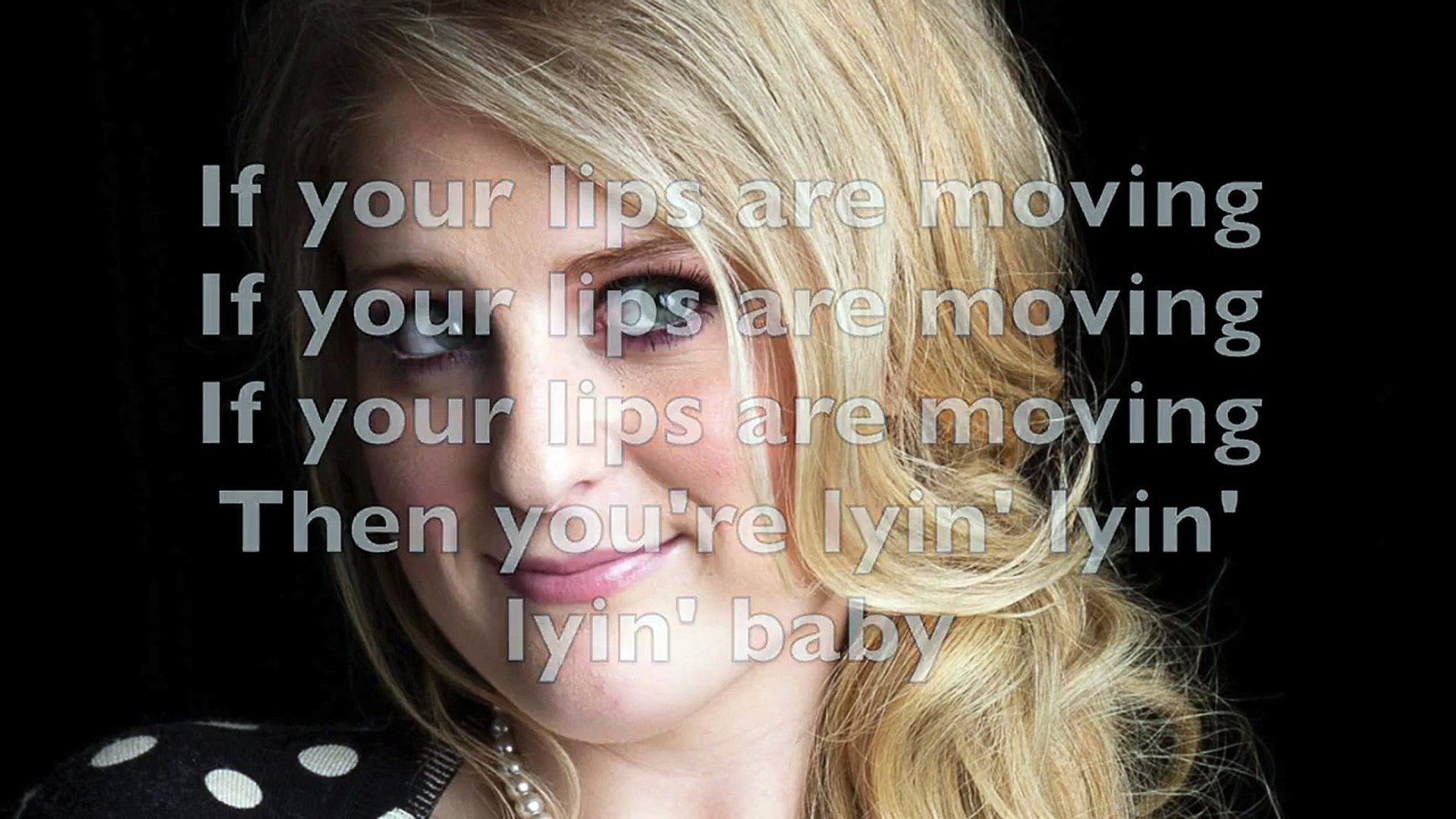 Meghan Trainor Quotes Lips Are Moving