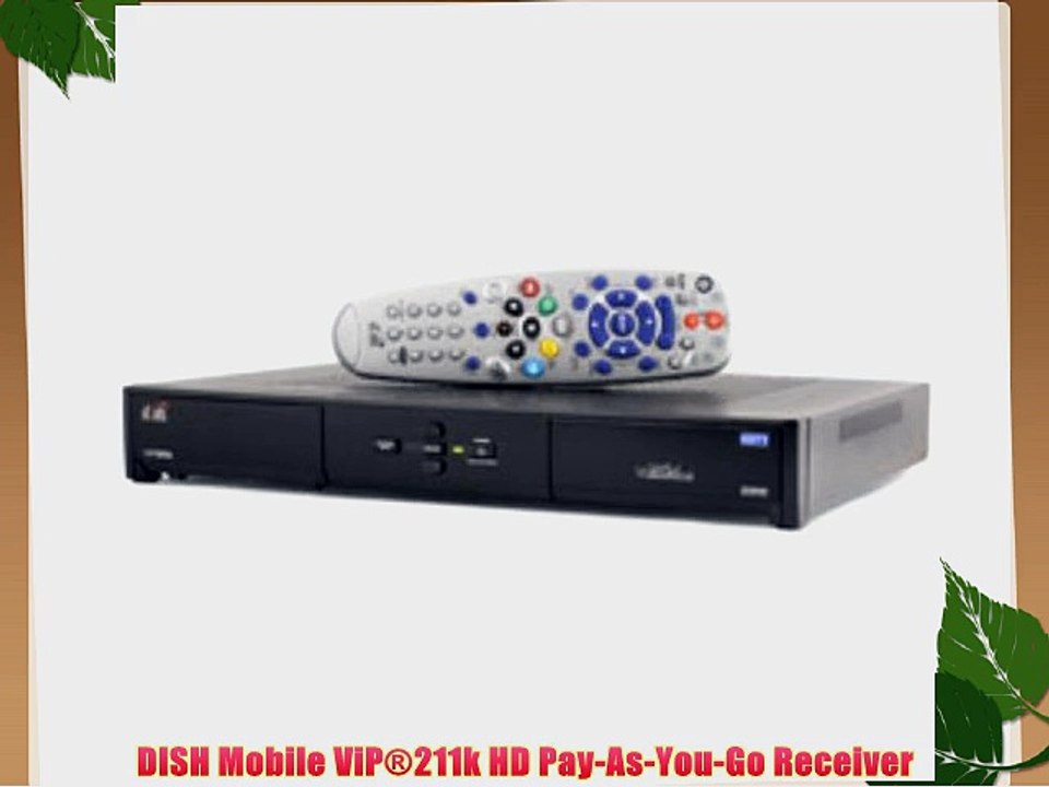 DISH Mobile ViP?211k HD Pay-As-You-Go Receiver - video Dailymotion