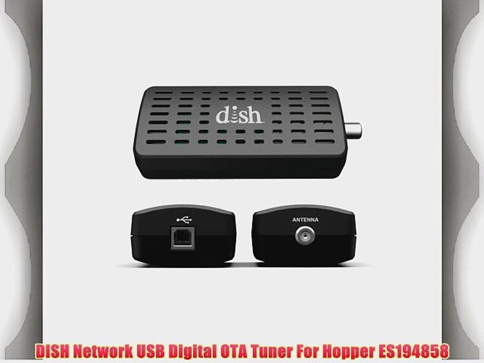 DISH Network USB Digital OTA Tuner For Hopper ES194858 - video Dailymotion