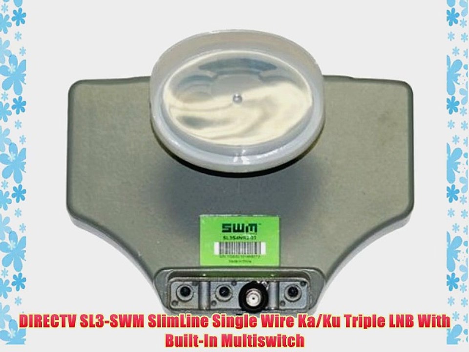 DIRECTV SL3-SWM SlimLine Single Wire Ka/Ku Triple LNB With Built-In ...