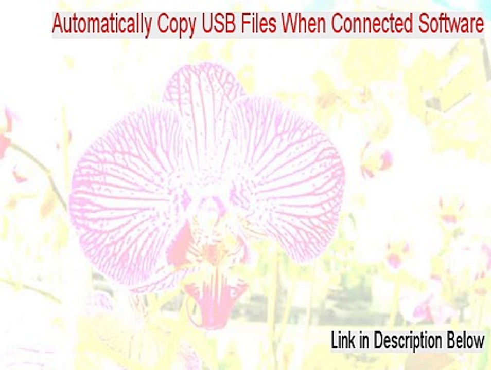 Automatically Copy USB Files When Connected Software Key Gen [Legit Download] - video Dailymotion