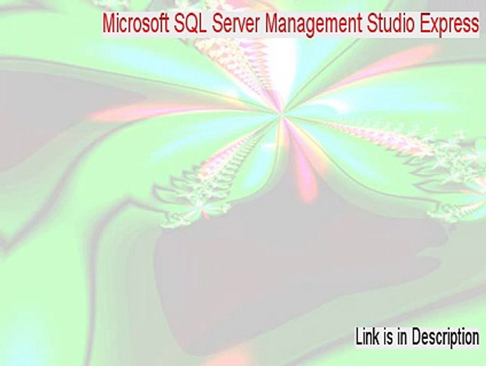 Microsoft SQL Server Management Studio Express (32-bit) Crack ...