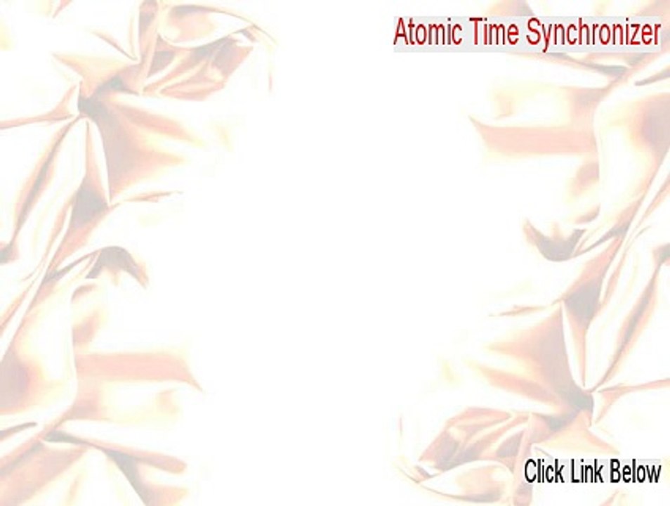 Atomic Time Synchronizer Cracked (atomic time synchronizer 7) - video Dailymotion