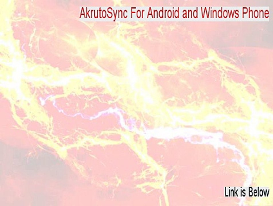 AkrutoSync For Android and Windows Phone Cracked (Download Now) - video ...