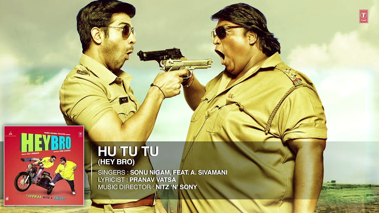 'Hu Tu Tu' Full Song (Audio) | Hey Bro | Sonu Nigam, Feat. A. Sivamani ...