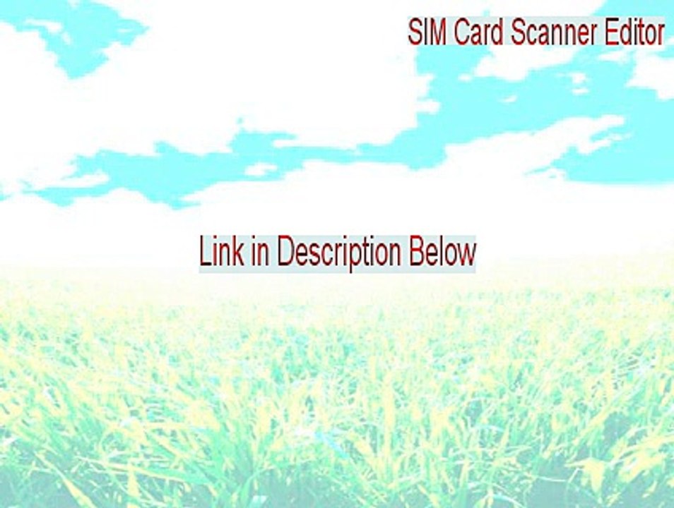 SIM Card Scanner Editor Cracked [Download Here 2015] - video Dailymotion