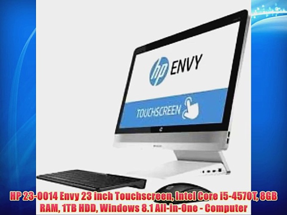 HP 23-O014 Envy 23 inch Touchscreen Intel Core i5-4570T 8GB RAM 1TB HDD ...