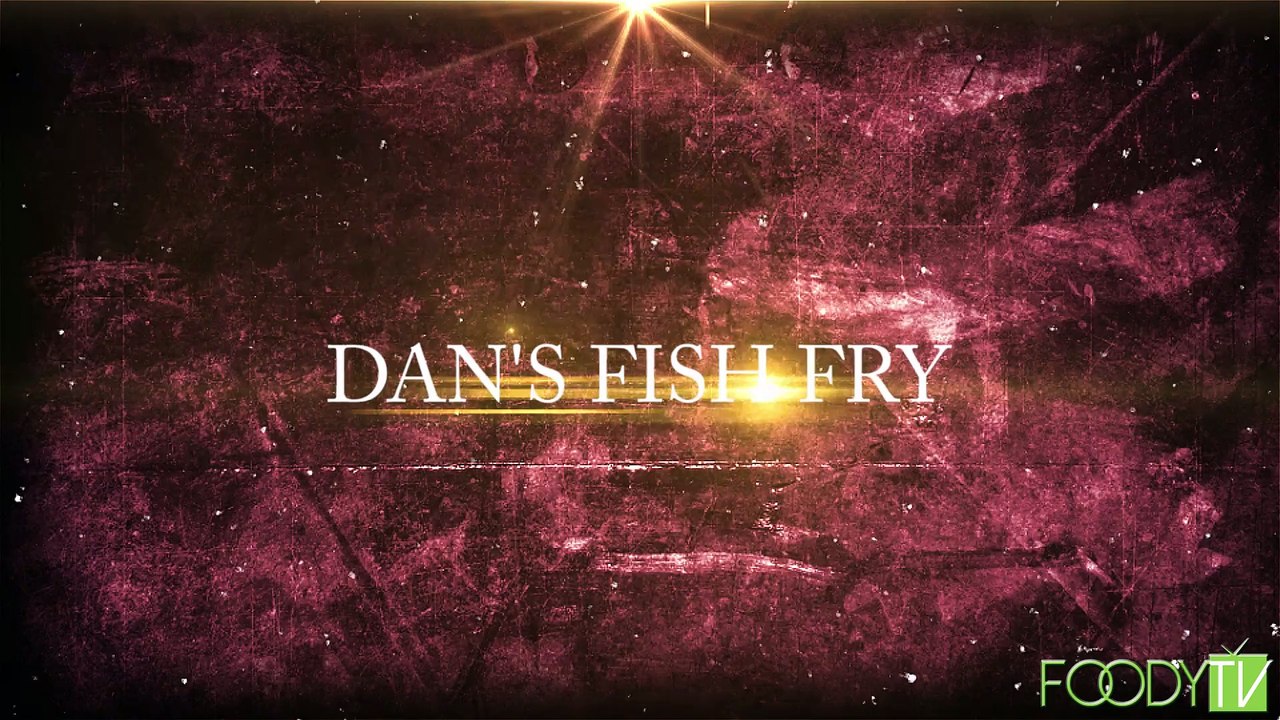 Dan's Fish Fry - video Dailymotion