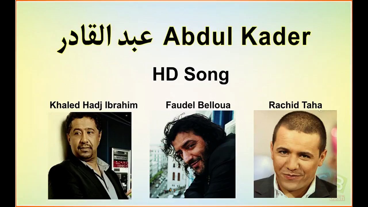 Abdul Kader HD Song - Khaled Hadj Ibrahim, Faudel belloua and Rachid ...