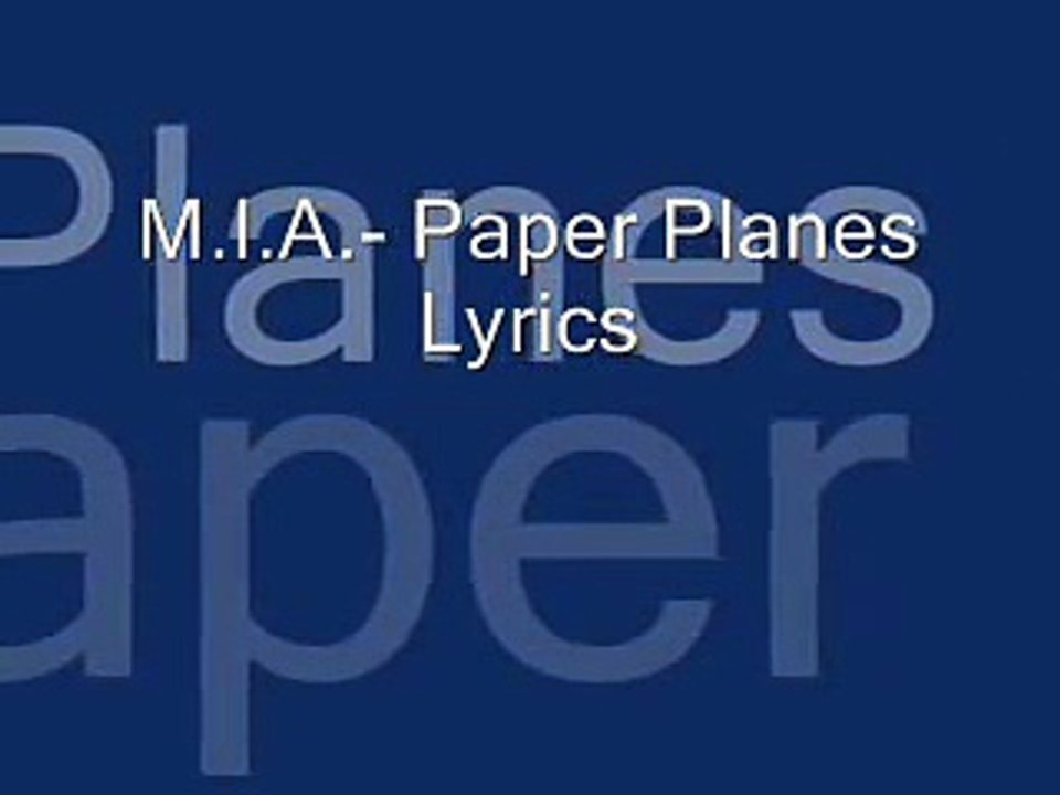 MIA - Paper Planes Lyrics - video Dailymotion