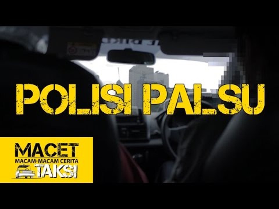 POLISI PALSU - Macam-macam Cerita Taksi - video Dailymotion