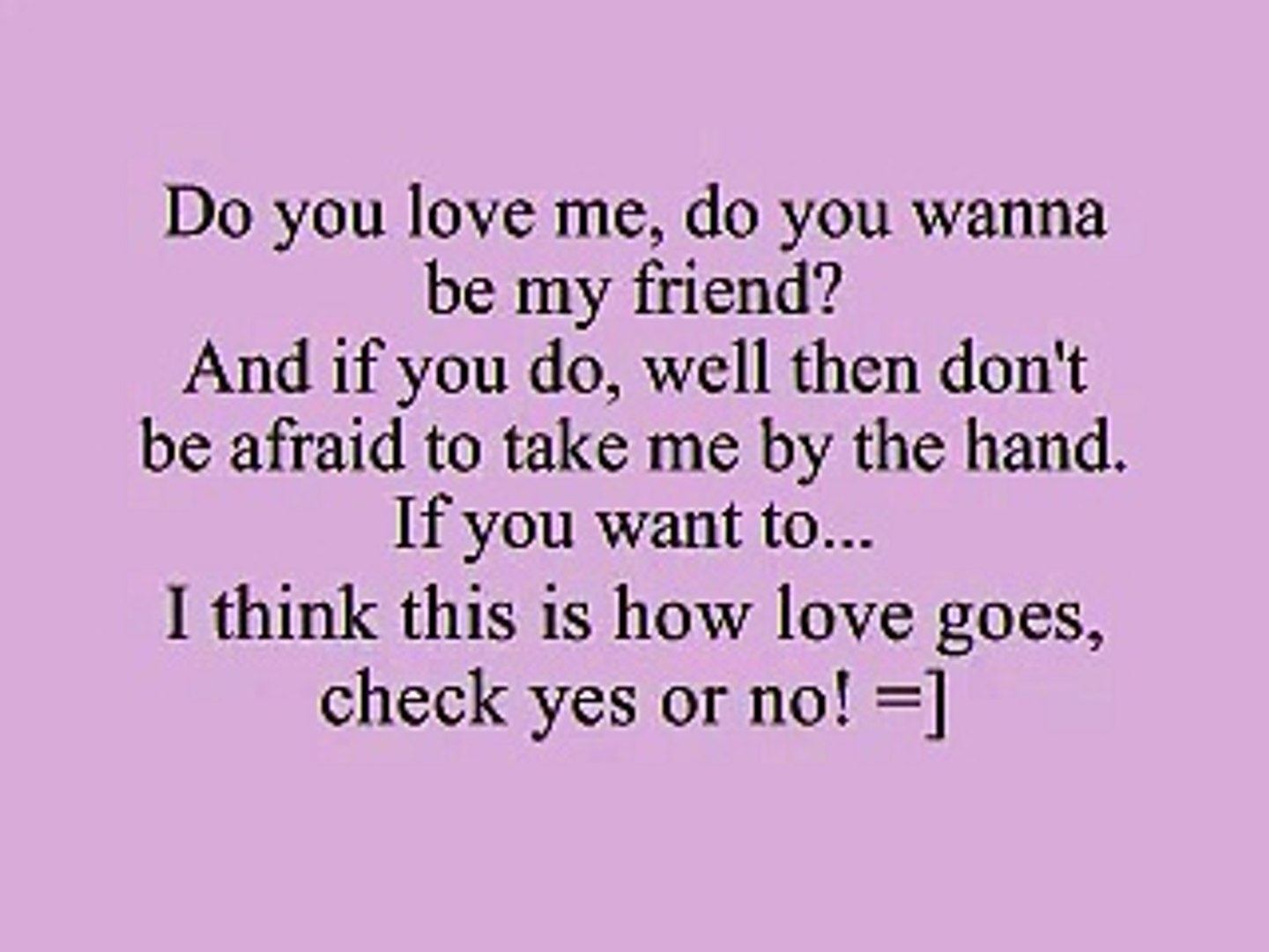 Do You Love Me Yes Or No Quotes