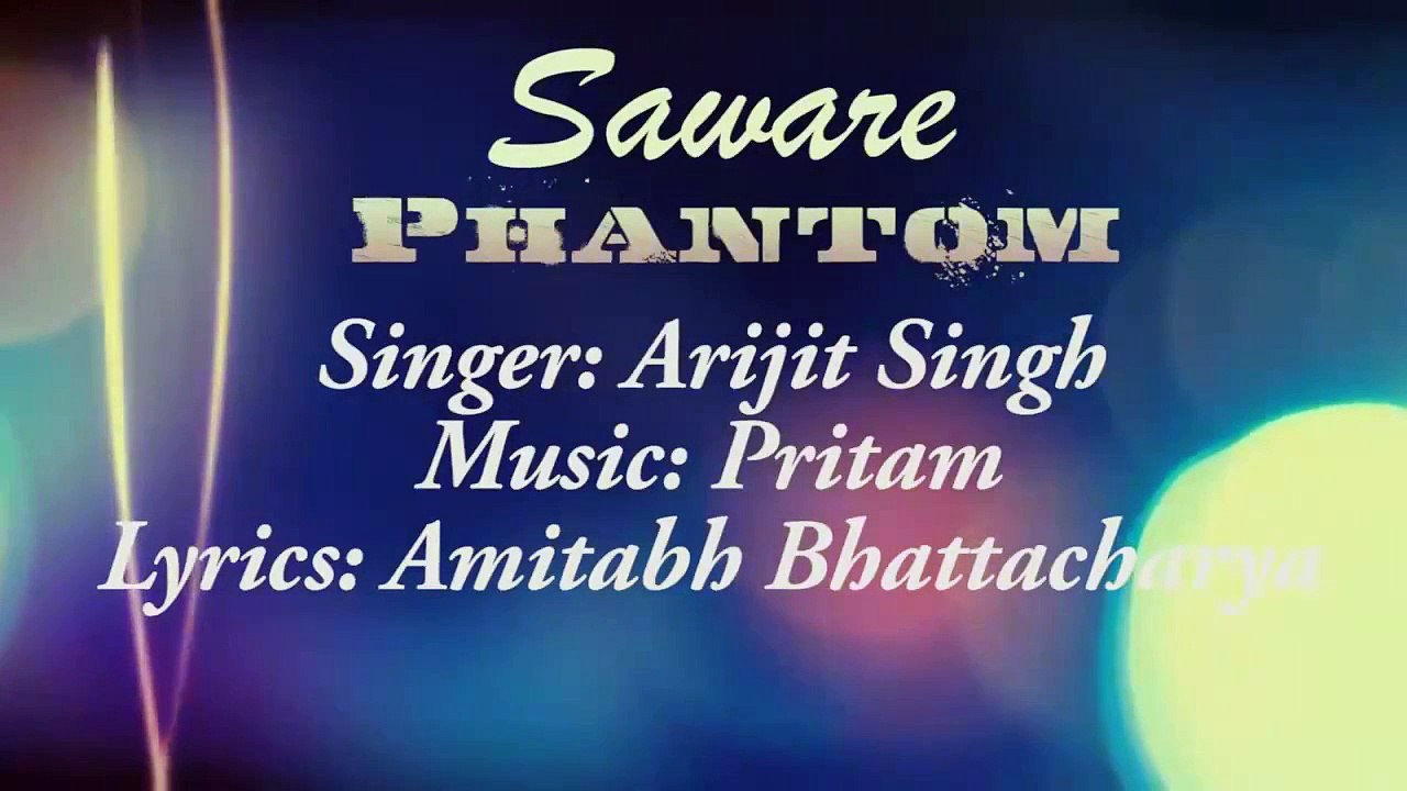 Saware Song lyrics Phantom Arjit Singh|Saif Ali Khan|Katrina Kaif ...