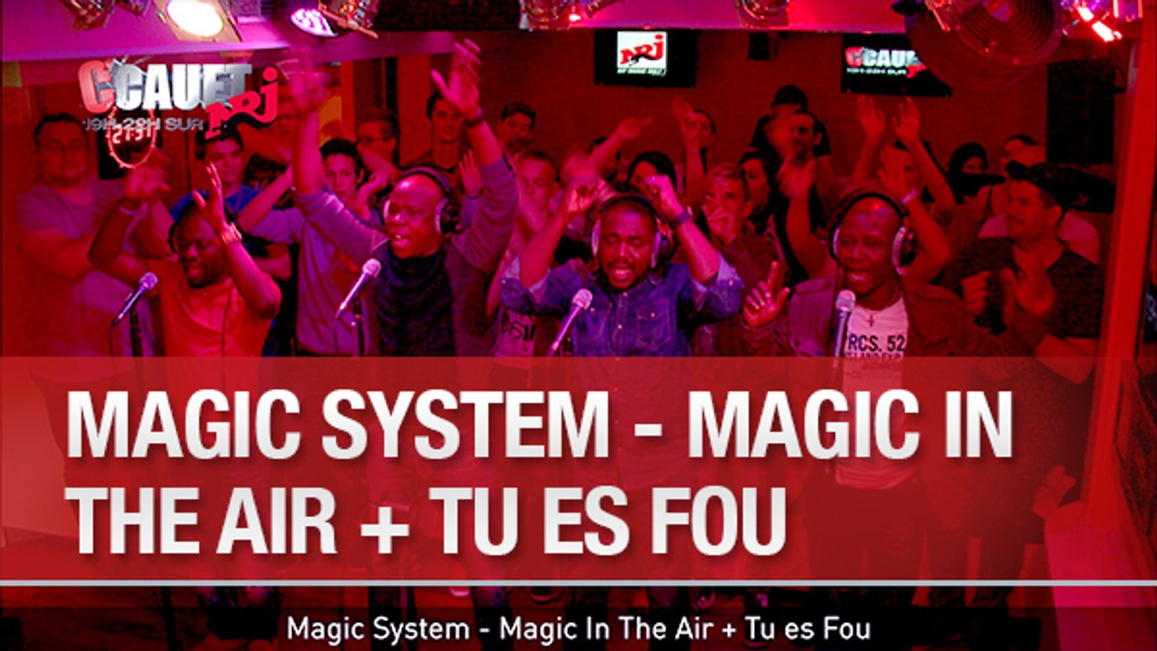 Magic System - Magic In The Air + Tu es Fou - C'Cauet sur NRJ - Vidéo ...