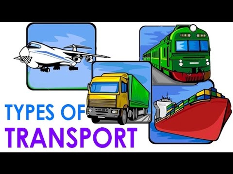 Types Of Transport | Fun and Learn - video Dailymotion