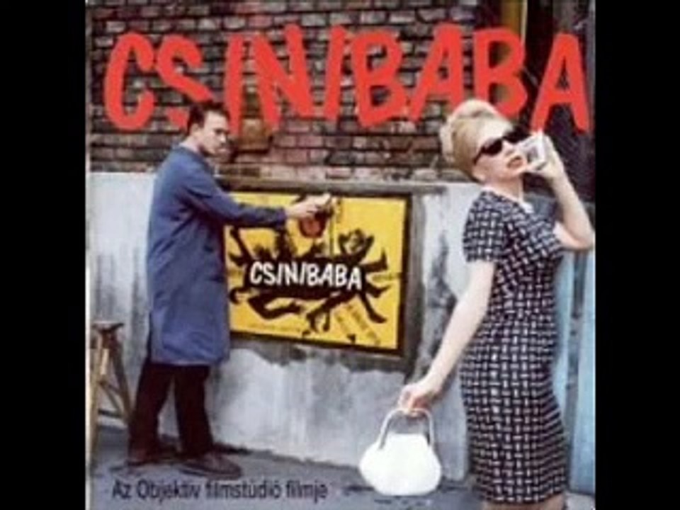 Csinibaba - Filmzene - Imádok élni - video Dailymotion