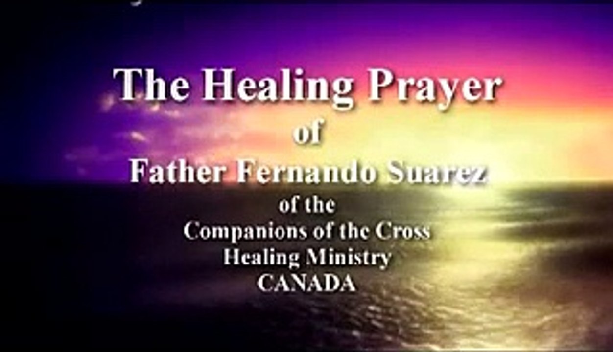 FATHER FERNANDO SUAREZ HEALING PRAYER - video Dailymotion