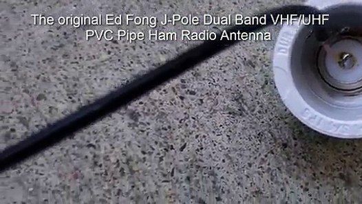 The original Ed Fong Dual Band VHF/UHF 70cm/2m J-Pole PVC Pipe Antenna ...
