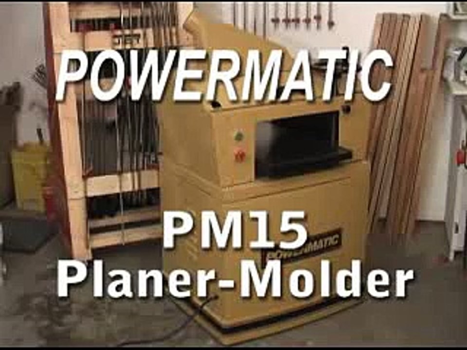 Powermatic PM15 15" Planer Molder Review - video Dailymotion