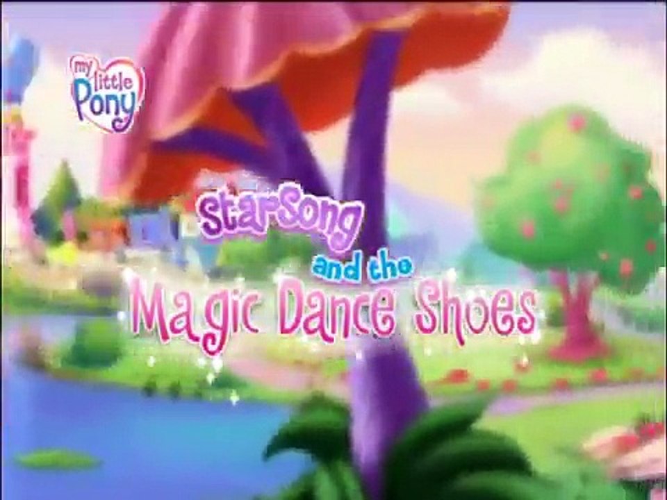 My Little Pony Star Song and the Magic Dance Shoes - video Dailymotion