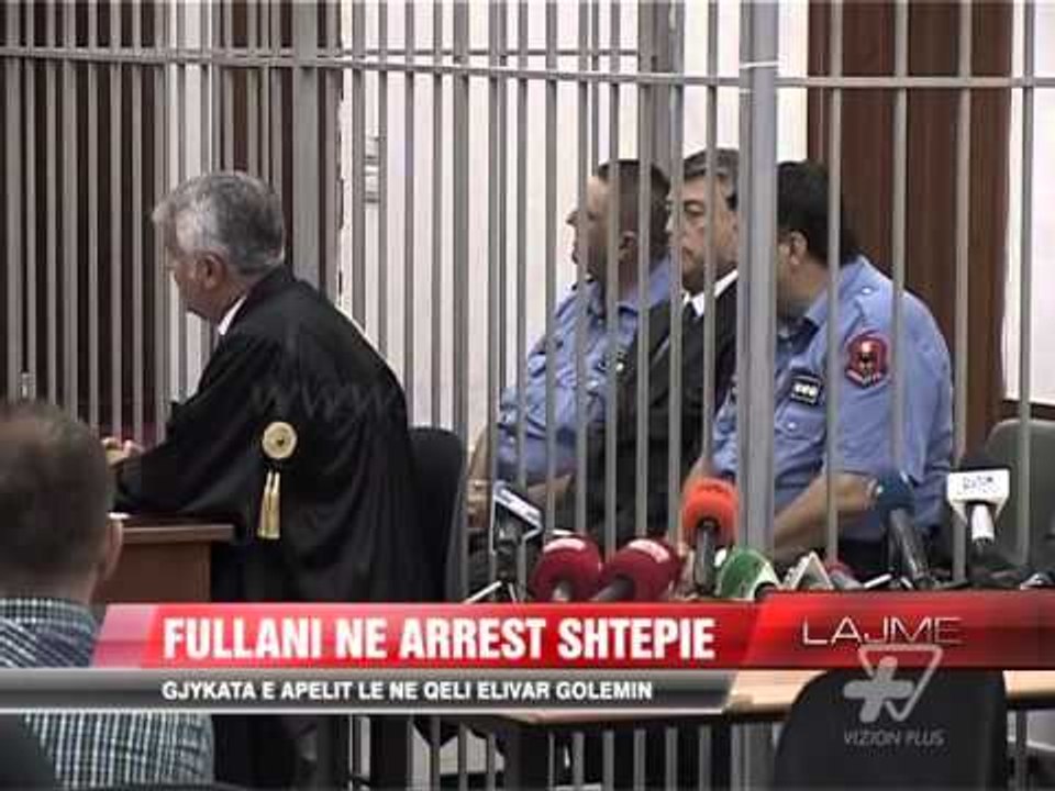 Apeli lë në "arrest shtepie" Ardian Fullanin - News, Lajme - Vizion ...