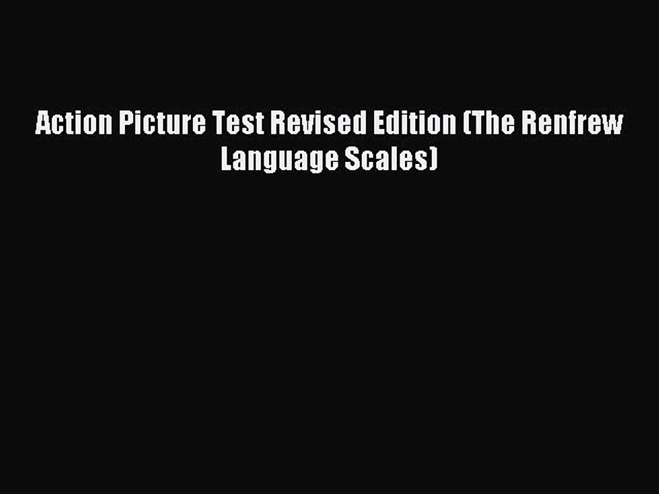Action Picture Test Revised Edition (The Renfrew Language Scales) [PDF ...