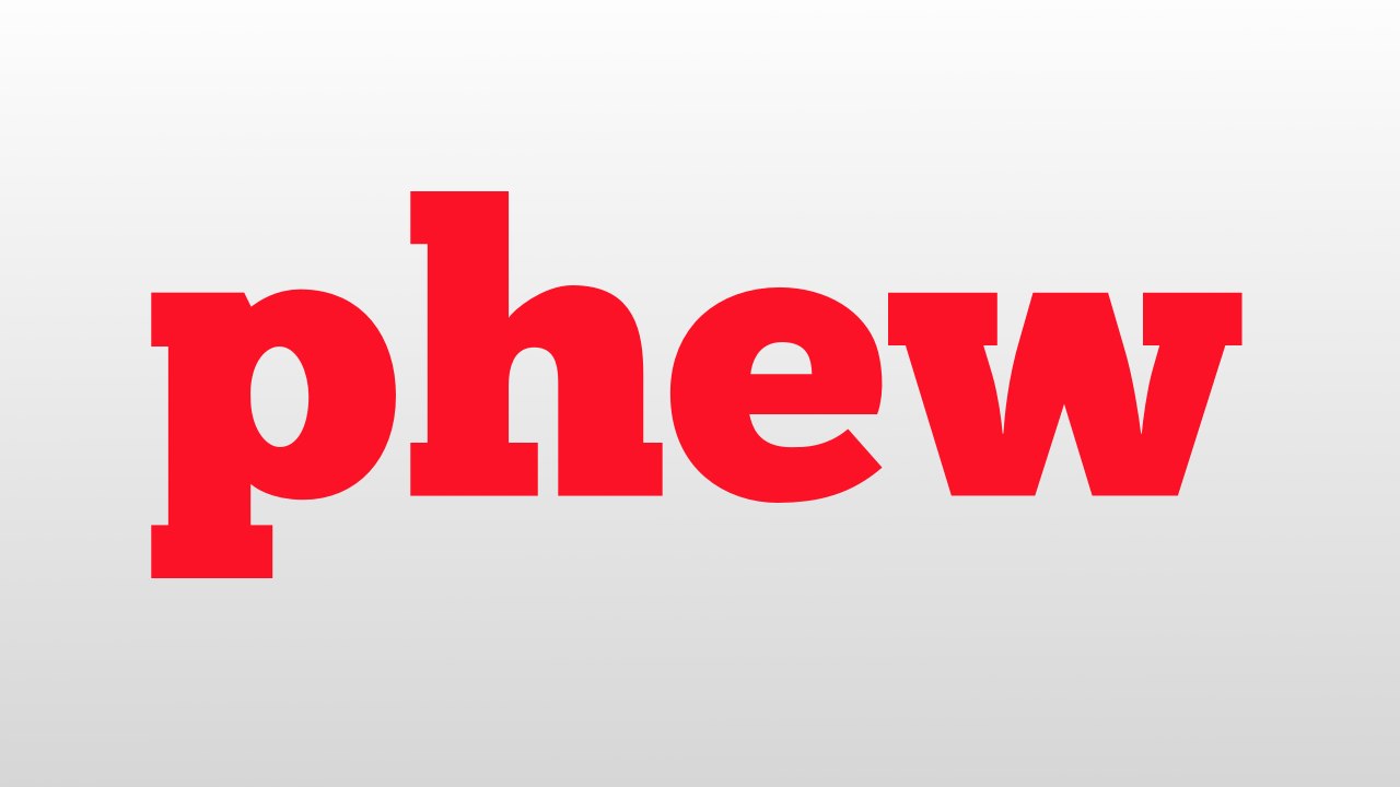 phew meaning and pronunciation - video Dailymotion
