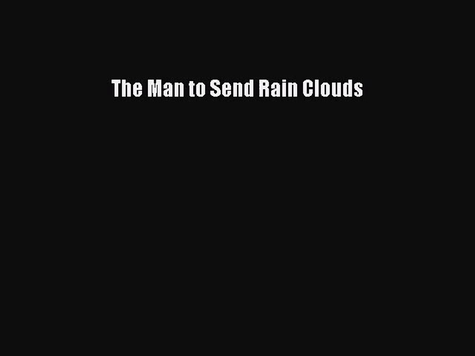[PDF Download] The Man to Send Rain Clouds [Download] Full Ebook ...