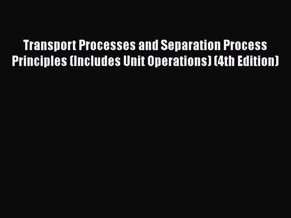 PDF Download Transport Processes and Separation Process Principles ...