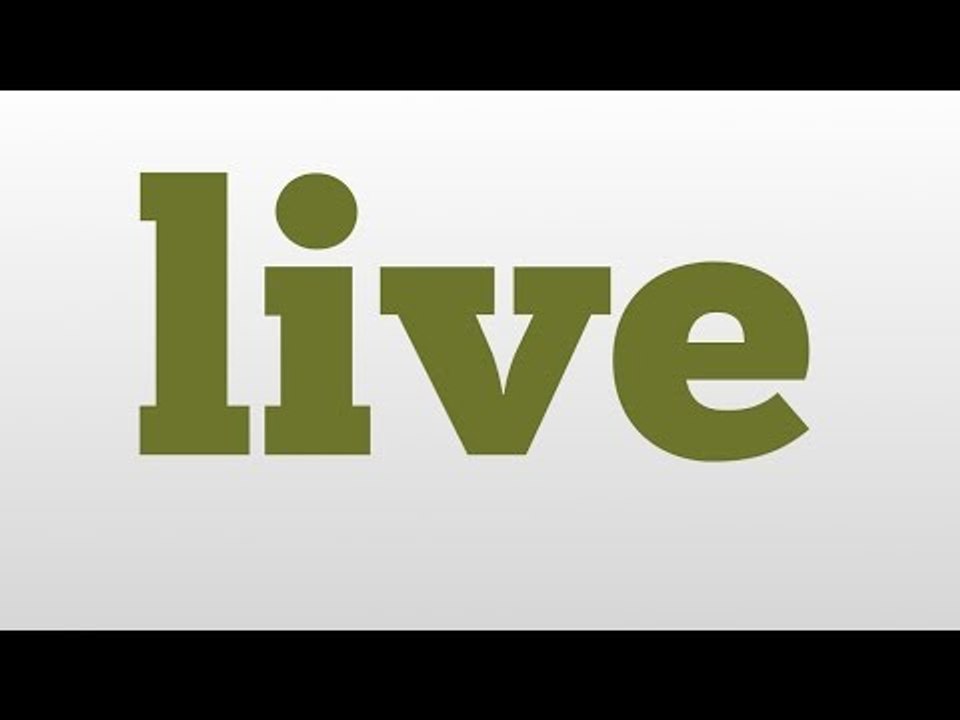 live meaning and pronunciation - video Dailymotion
