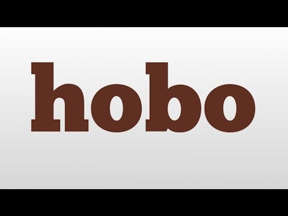 hobo meaning and pronunciation - video Dailymotion