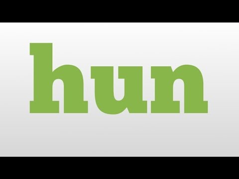 hun meaning and pronunciation - video Dailymotion