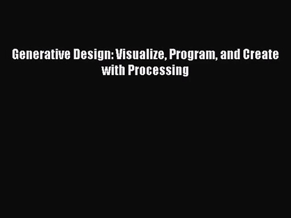 [PDF Download] Generative Design: Visualize Program and Create with Processing [Read] Online ...