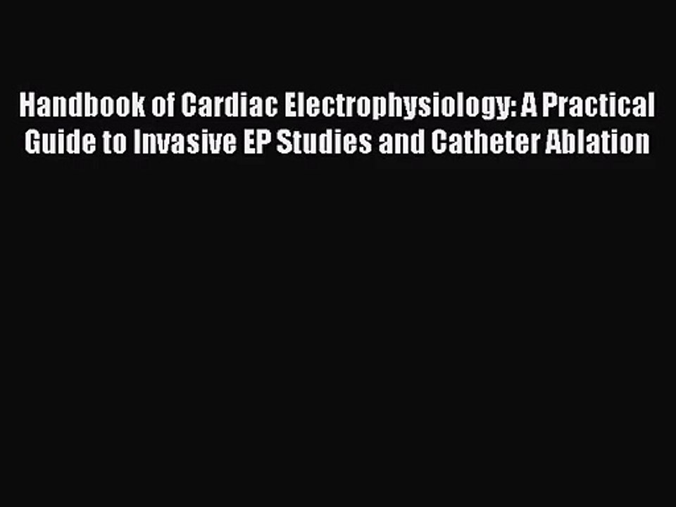 [PDF Download] Handbook of Cardiac Electrophysiology: A Practical Guide ...