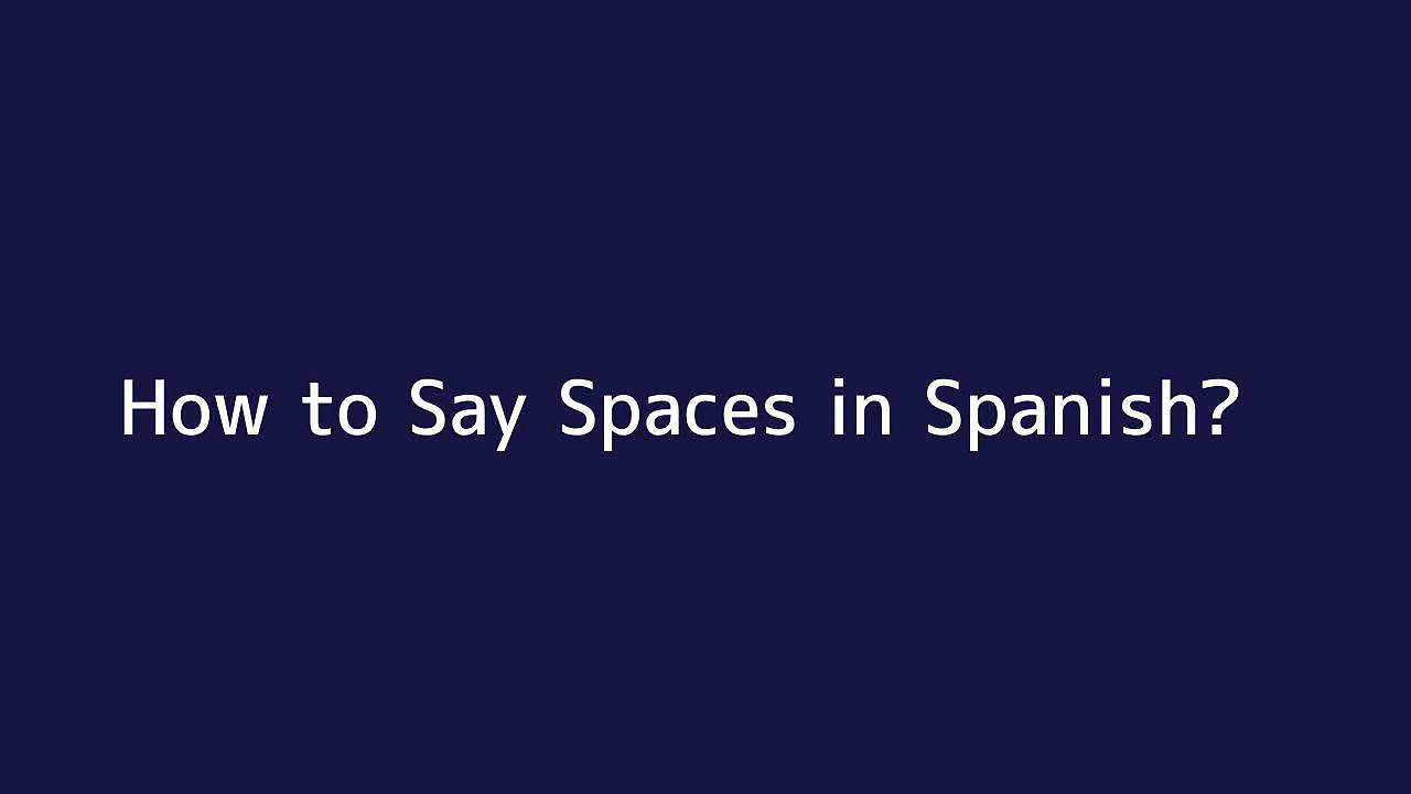 How to say Spaces in Spanish - Vidéo Dailymotion